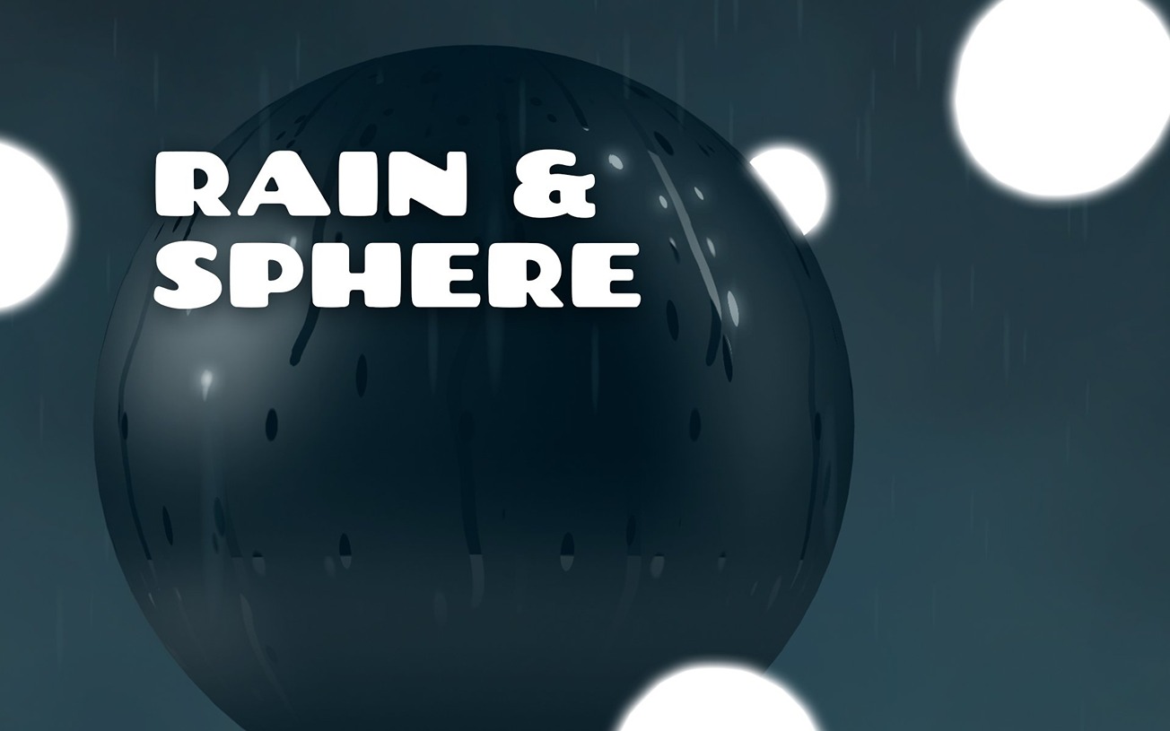 Rain and Sphere